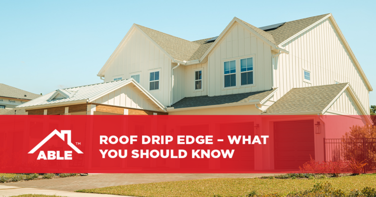 Roof Drip Edge – What You Should Know - Able Roofing